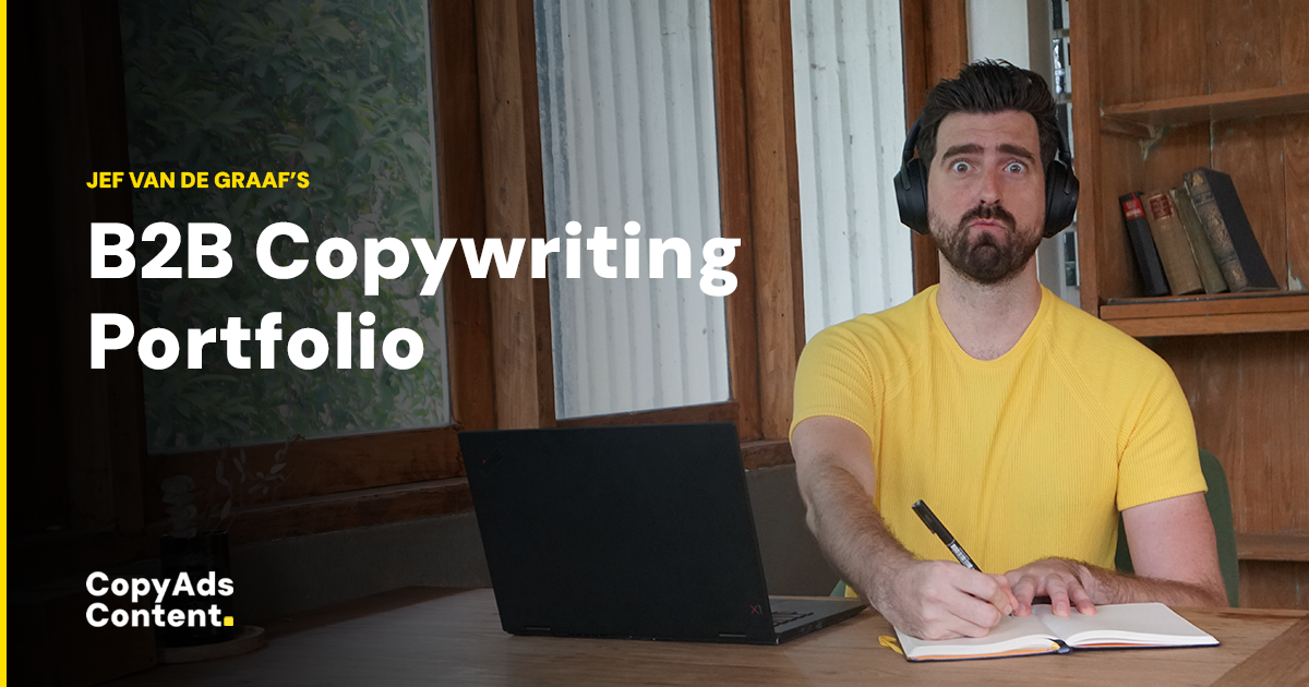 B2B Copywriting Portfolio | Jef van de Graaf’s Best Words